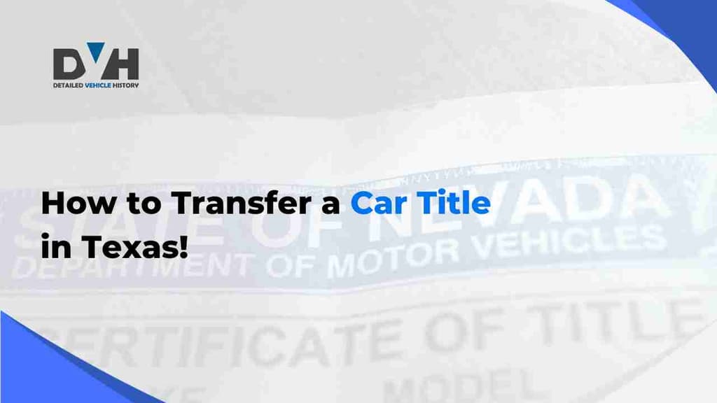 How to Transfer a Car Title in Texas – Quick & Easy Guide