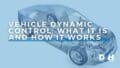What Does Vehicle Dynamic Control (VDC) and How It Works