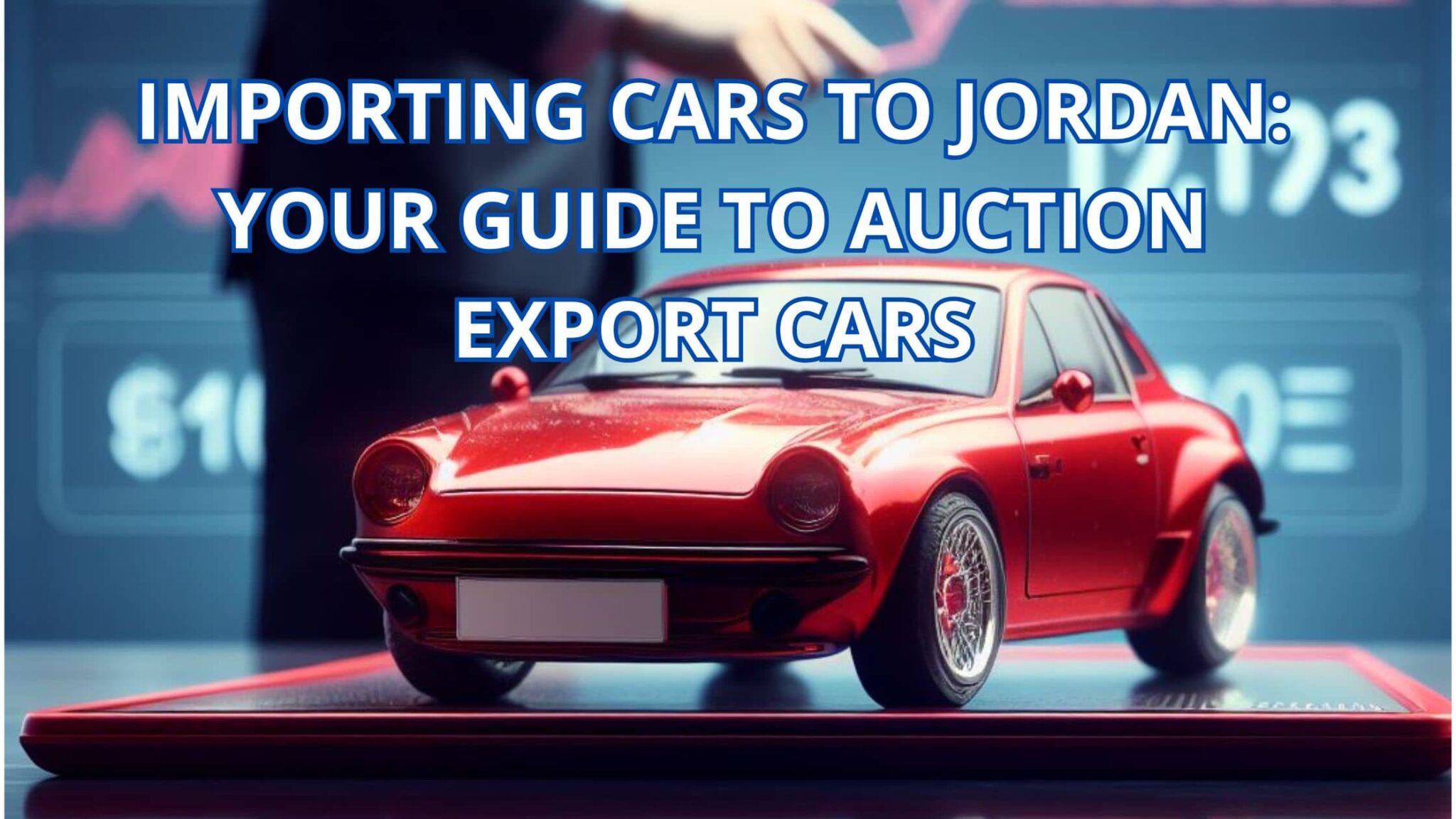 Importing Cars to Jordan: Your Guide to Auction Export Cars